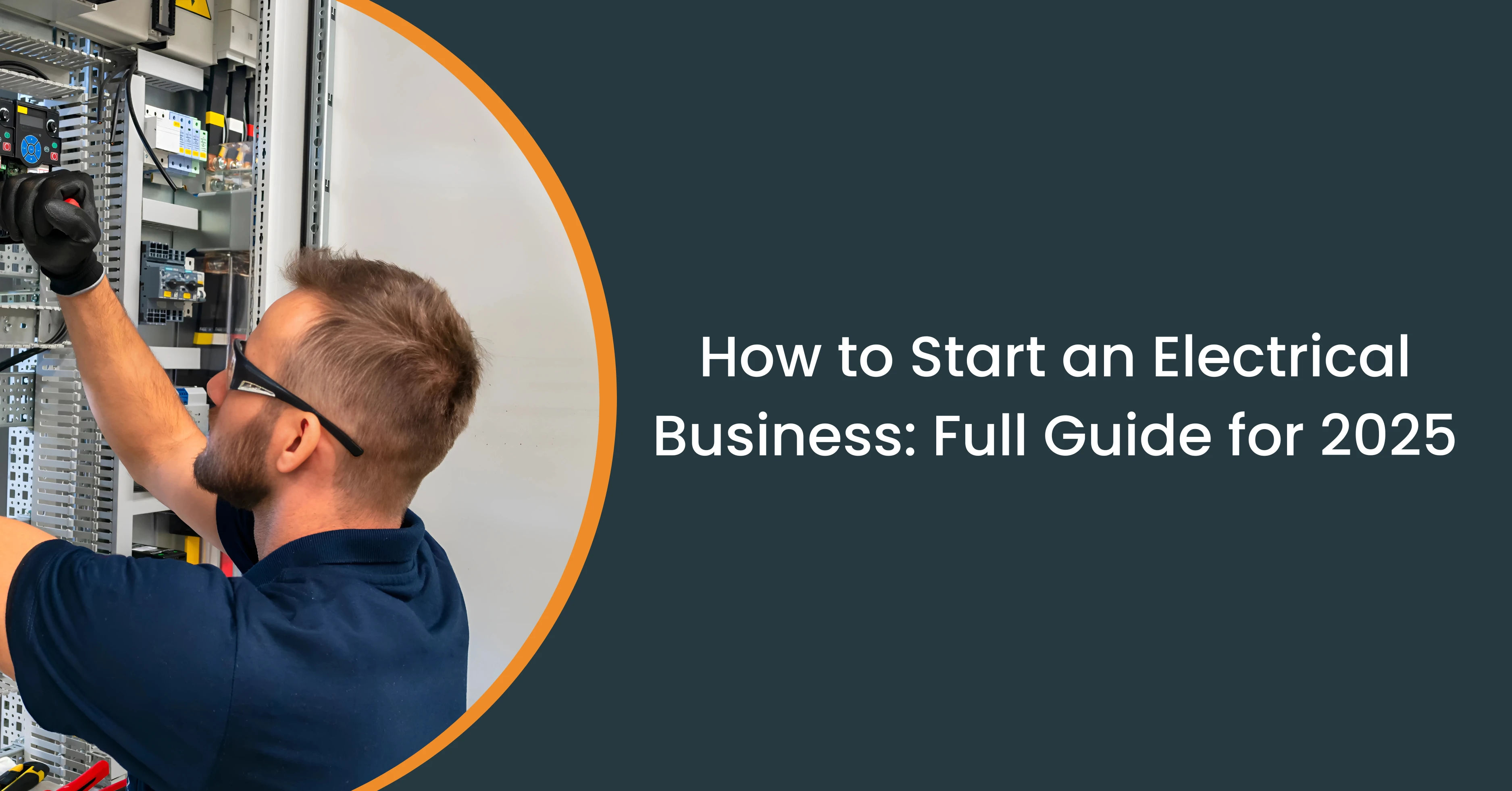How to Start an Electrical Business: Full Guide for 2025